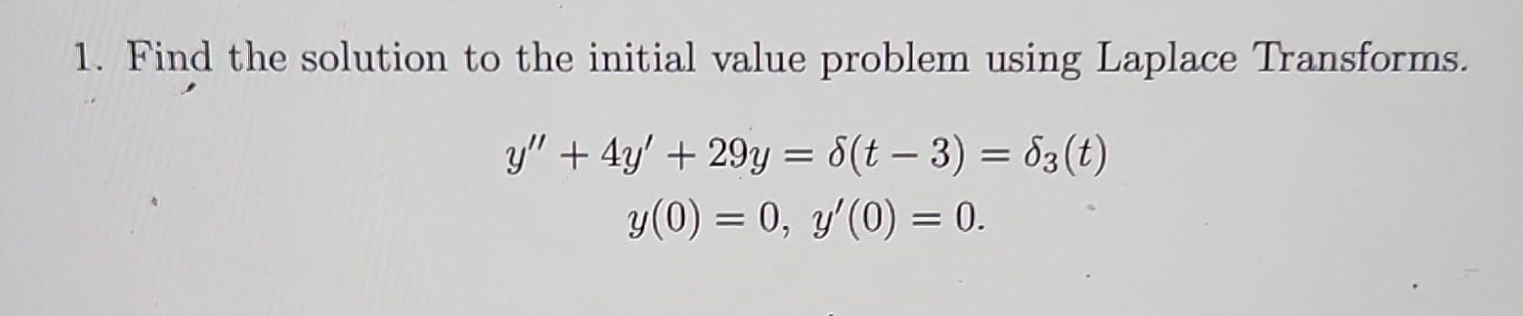 Solved 1. Find the solution to the initial value problem | Chegg.com