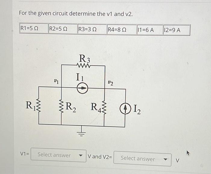 Solved For the given circuit determine the v1 and v2. V1= V | Chegg.com