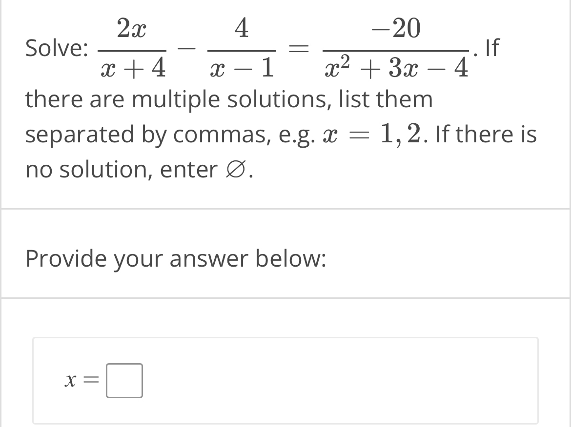 Solved Solve: 2xx+4-4x-1=-20x2+3x-4. ﻿If there are multiple | Chegg.com