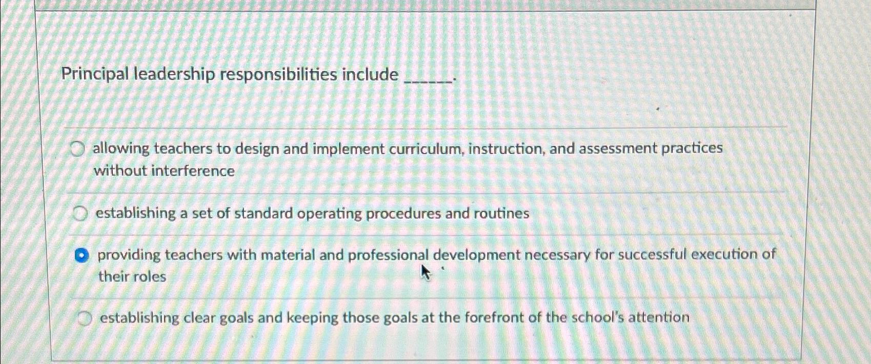 Solved Principal leadership responsibilities includeallowing | Chegg.com
