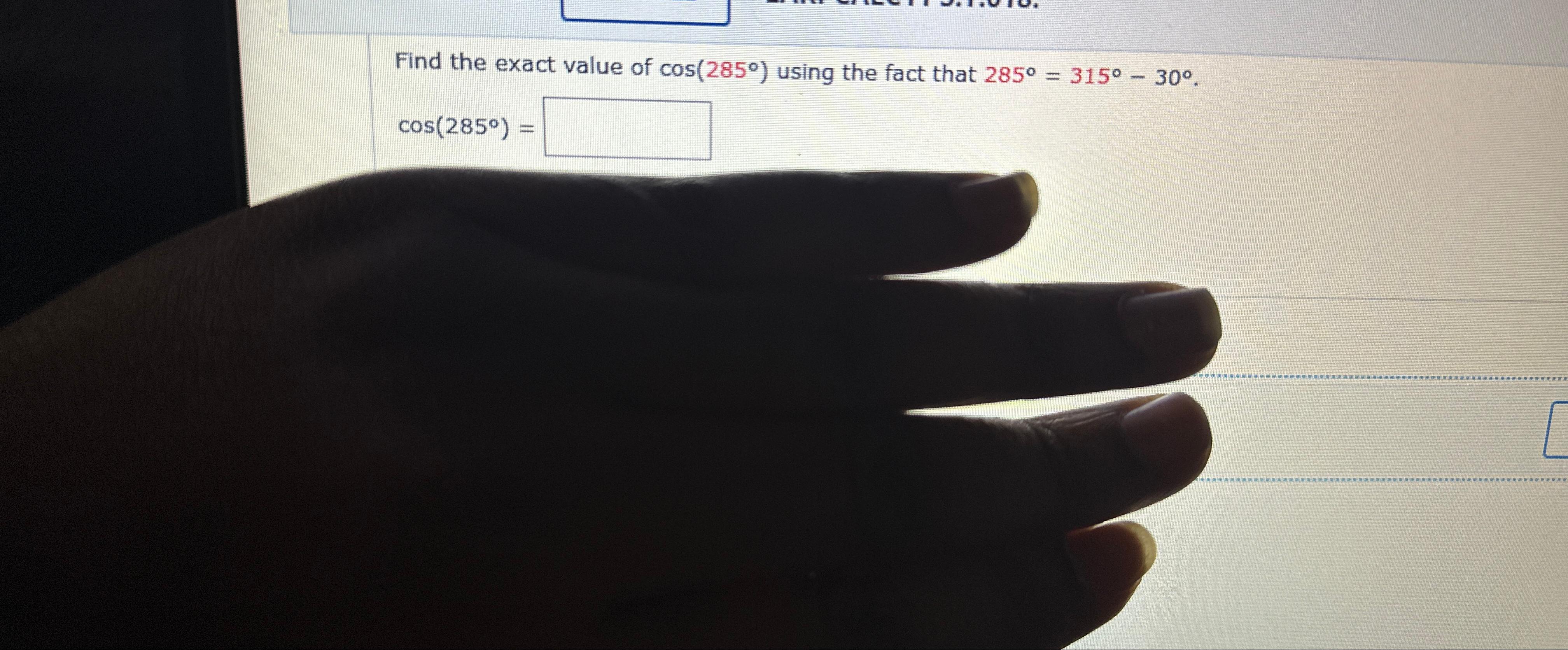 Solved Find the exact value of cos(285°) ﻿using the fact | Chegg.com