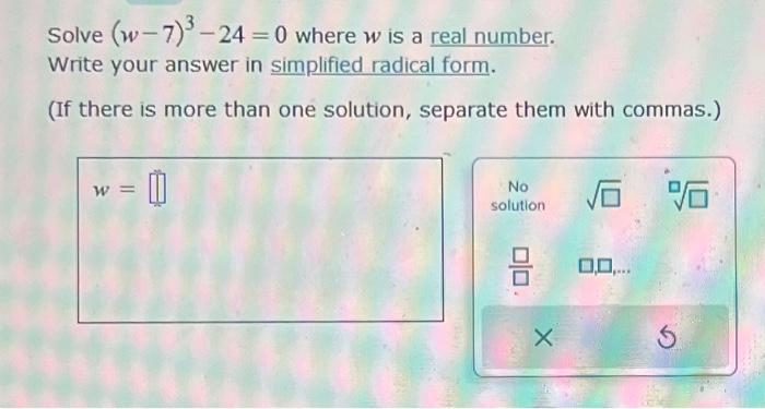 Solved Solve (w−7)3−24=0 where w is a real number. Write | Chegg.com