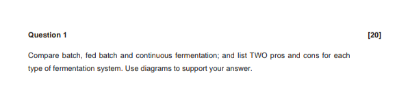 Solved Compare batch, fed batch and continuous fermentation; | Chegg.com