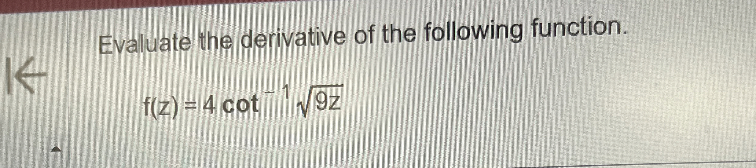 Solved Evaluate the derivative of the following | Chegg.com