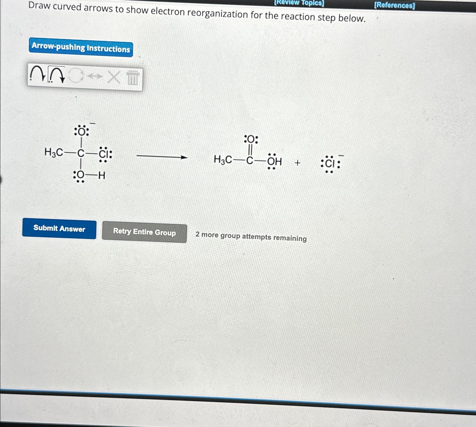 Solved Draw curved arrows to show electron reorganization | Chegg.com