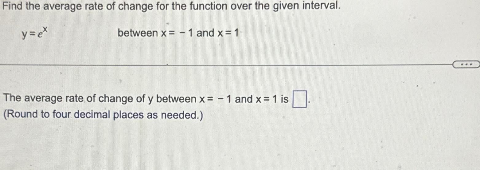 Solved Find the average rate of change for the function over | Chegg.com