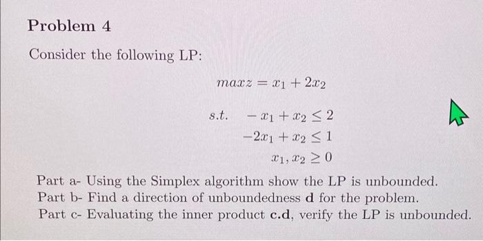 Solved Problem 4 Consider the following LP: maxz=x1+2x2 s.t. | Chegg.com