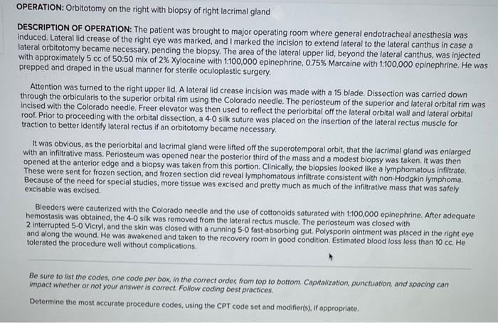 Solved OPERATION: Orbitotomy on the right with biopsy of | Chegg.com