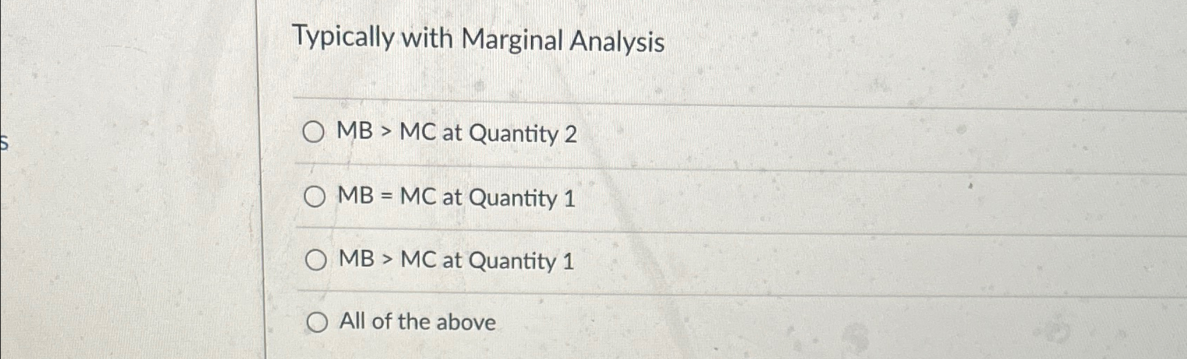 Solved Typically with Marginal AnalysisMB>MC ﻿at Quantity | Chegg.com