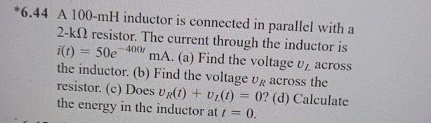 Solved *6.44 A 100-mH inductor is connected in parallel with | Chegg.com