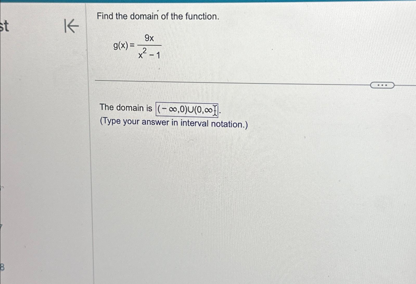 Solved Find the domain of the function.g(x)=9xx2-1The domain | Chegg.com