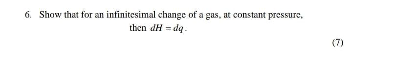 Solved Show that for an infinitesimal change of a gas, at | Chegg.com