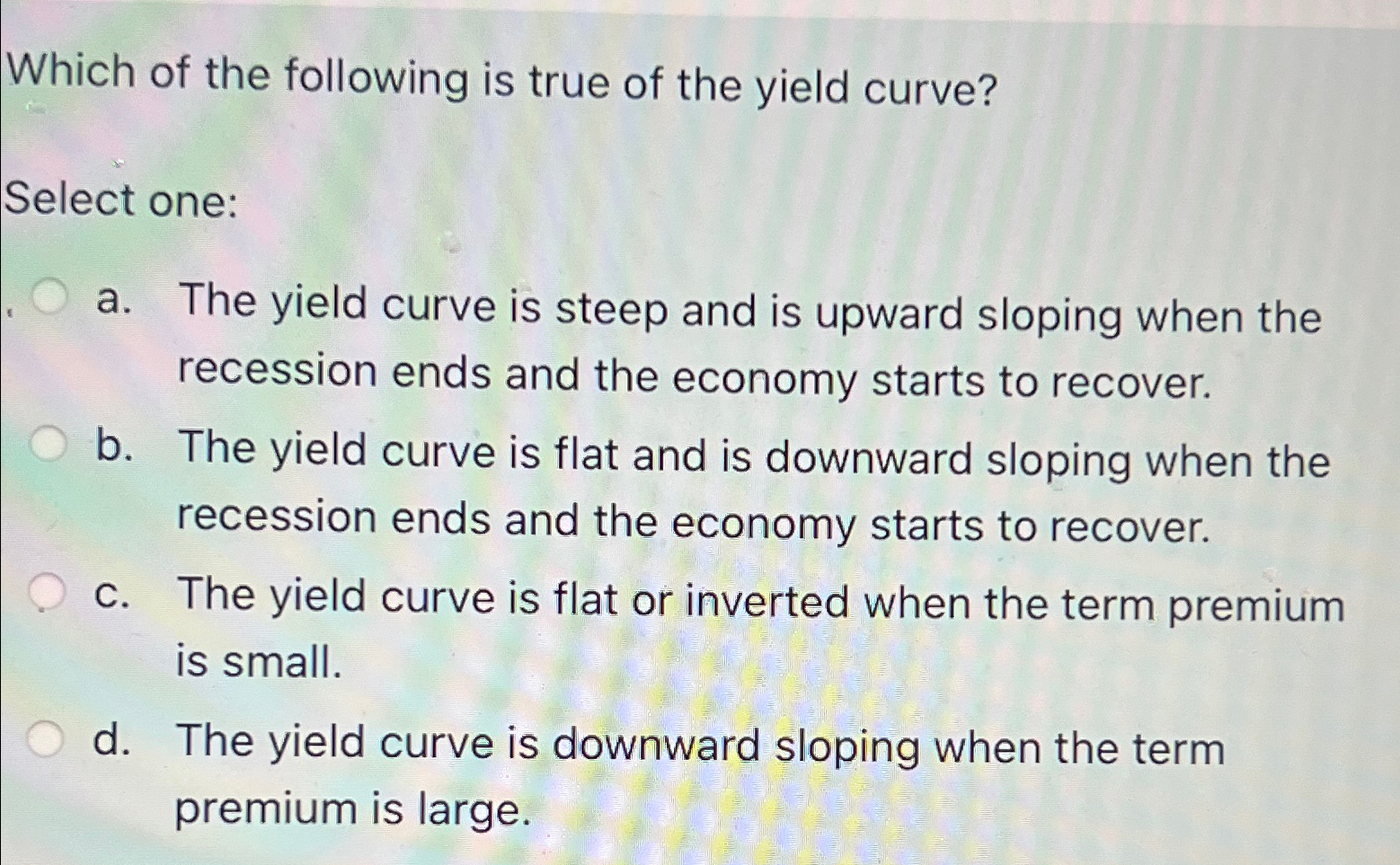 Solved Which of the following is true of the yield | Chegg.com