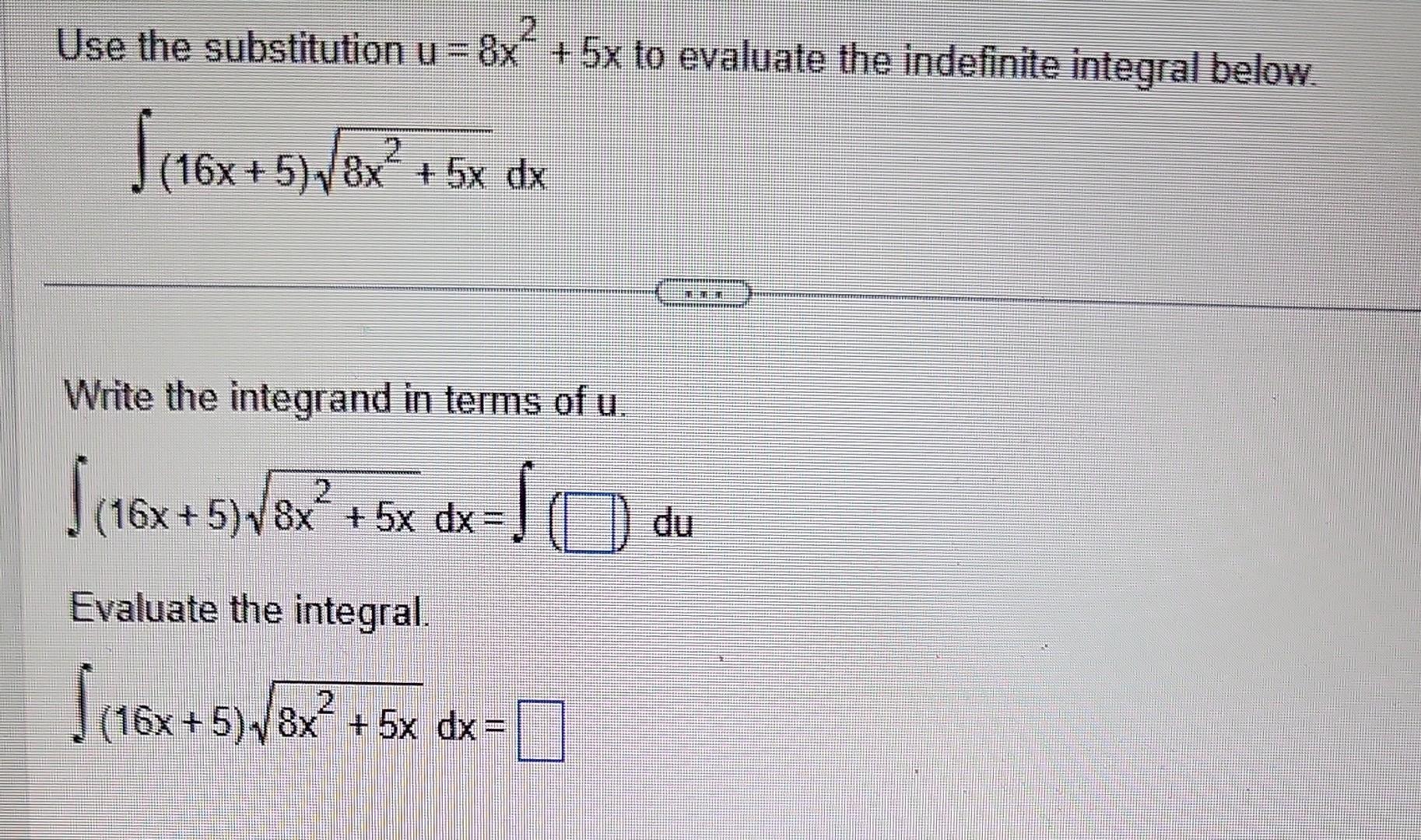 Solved Use the substitution u=8x2+5x to evaluate the | Chegg.com