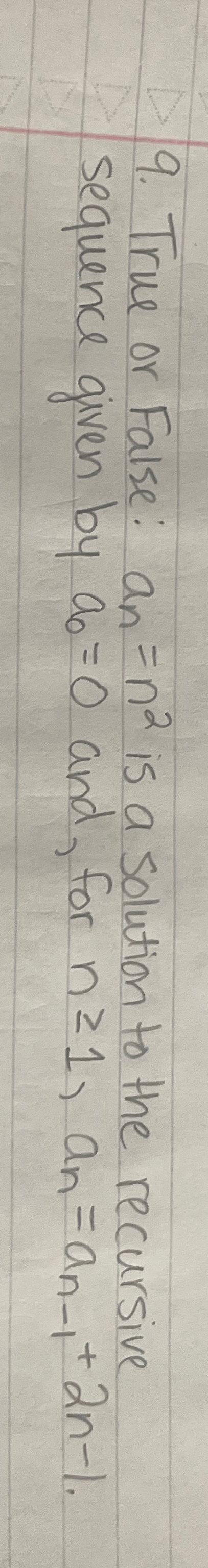Solved True or False: an=n2 ﻿is a solution to the recursive | Chegg.com