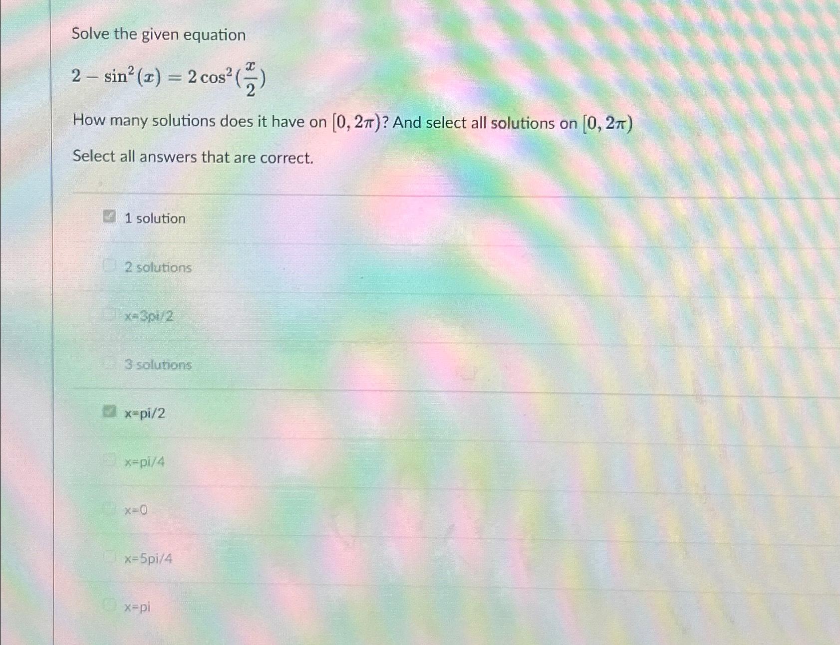 Solved Solve the given equation2-sin2(x)=2cos2(x2)How many | Chegg.com