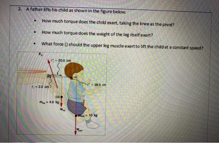 Solved 2. A father lifts his child as shown in the figure | Chegg.com