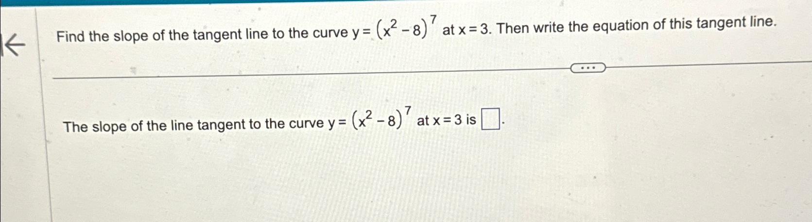 Solved Find the slope of the tangent line to the curve | Chegg.com