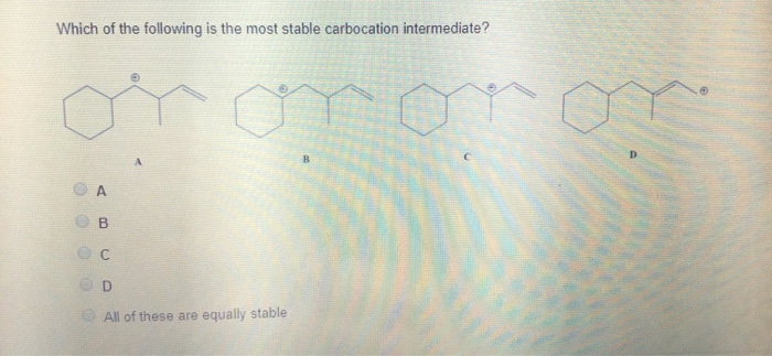 Solved Which of the following is the most stable carbocation | Chegg.com