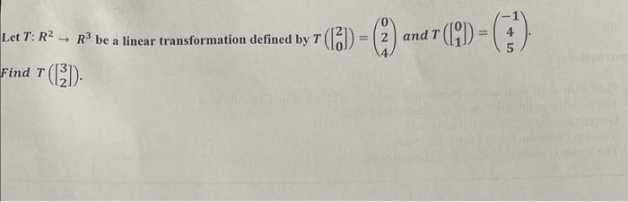 Solved Let T:R2→R3 be a linear transformation defined by | Chegg.com