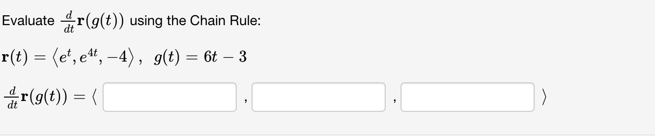 Solved Evaluate ddtr(g(t)) ﻿using the Chain Rule: | Chegg.com