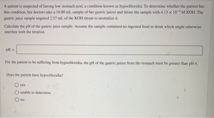 Solved A patient is suspected of having low stomach acid, a | Chegg.com