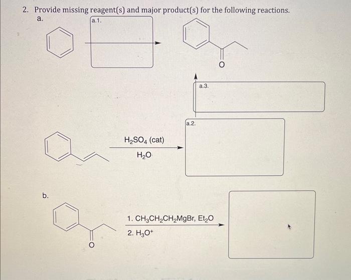 [Solved]: 2. Provide missing reagent(s) and major product(s