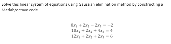 Solved Solve this linear system of equations using Gaussian | Chegg.com