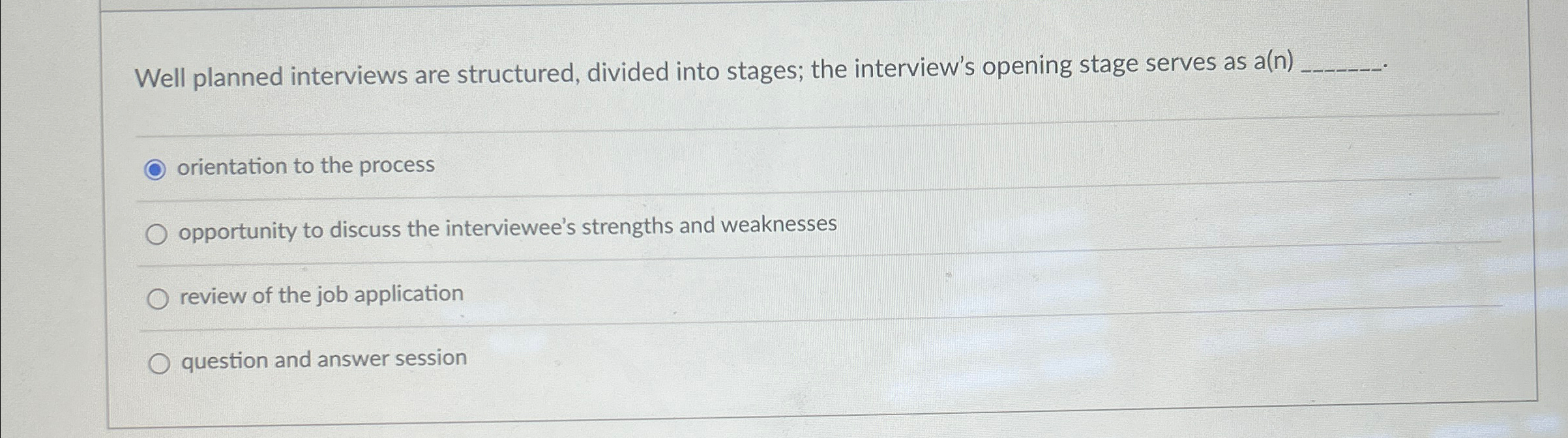 Solved Well planned interviews are structured, divided into | Chegg.com