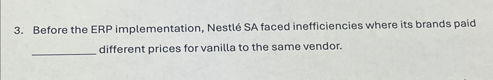 Solved Before the ERP implementation, Nestlé ﻿SA faced | Chegg.com