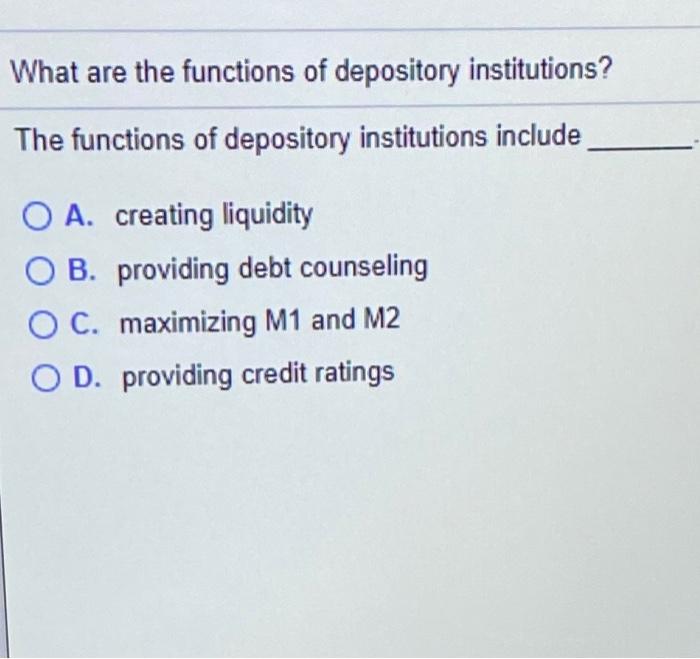 Solved What are the functions of depository institutions? | Chegg.com