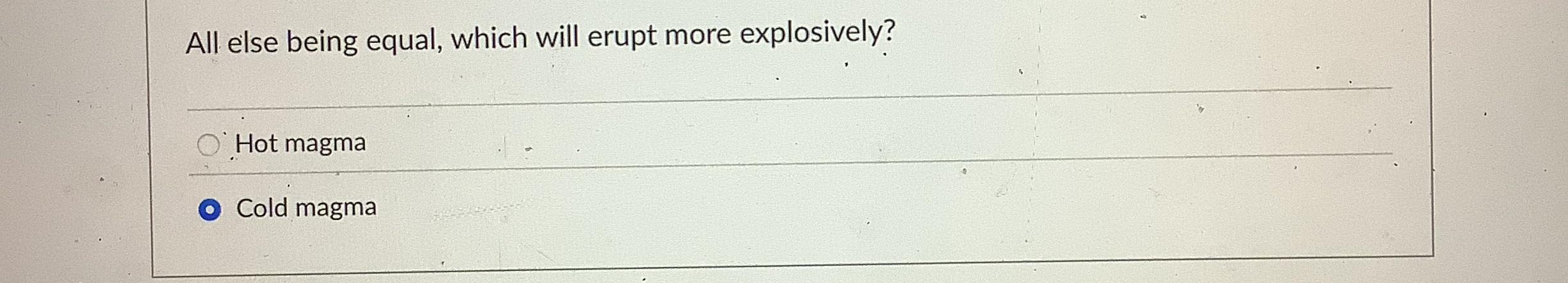 Solved All else being equal, which will erupt more | Chegg.com
