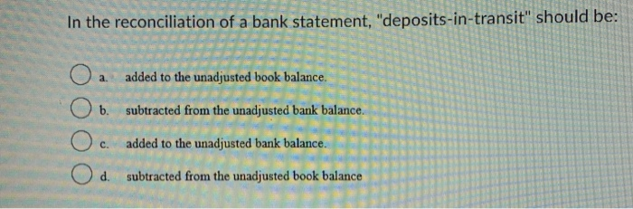 Solved In the reconciliation of a bank statement, | Chegg.com