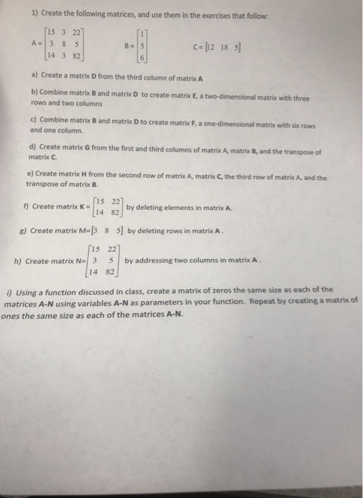 Solved 1) Create the following matrices, and use them in the | Chegg.com
