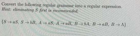 Solved convert the following grammar into regular expression | Chegg.com