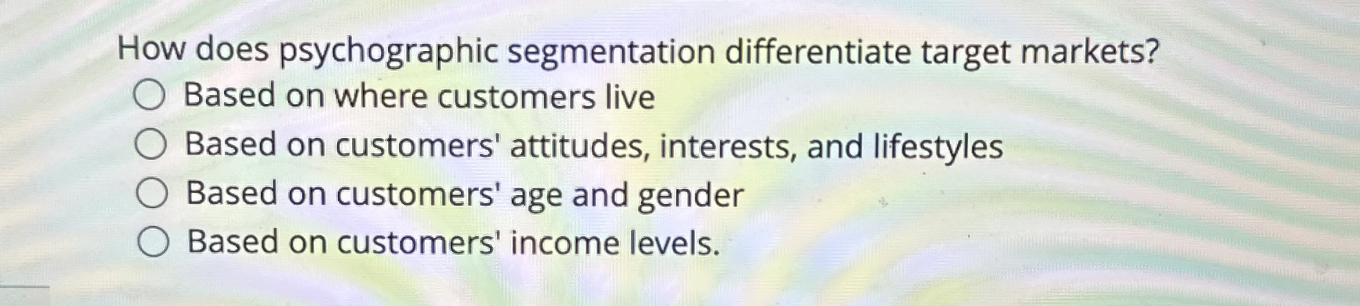 Solved How does psychographic segmentation differentiate | Chegg.com