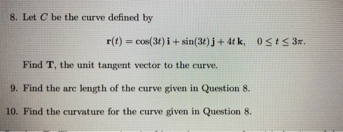 Solved 8. Let C be the curve defined by r(t) = cos(3t) i + | Chegg.com