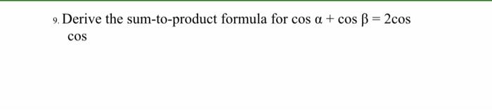 Solved 9. Derive the sum-to-product formula for | Chegg.com