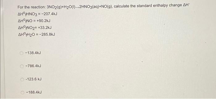 Solved For the reaction: 3NO2(g)+H2O(l)-2HNO3(aq)+NO(g), | Chegg.com