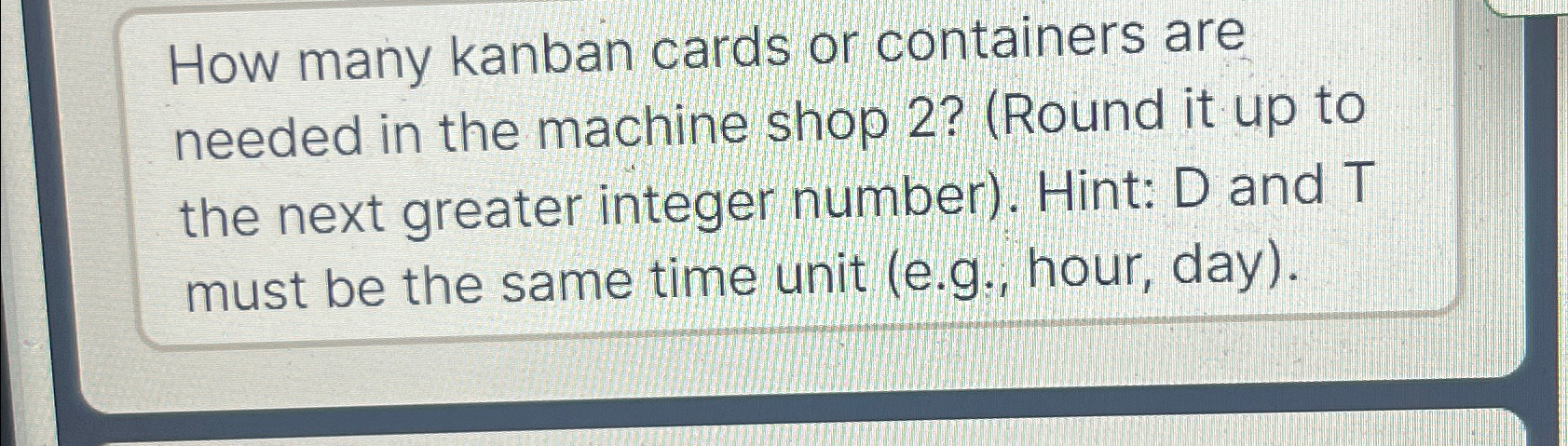 Solved How many kanban cards or containers are needed in the | Chegg.com