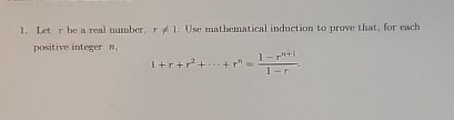 Solved Let r ﻿be a real number, r≠1. ﻿Use mathematical | Chegg.com