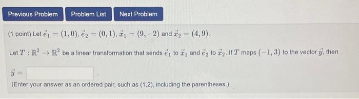 Solved (1 point) Let v1=[3−5] and v2=[−23]. Let T:R2→R2 be | Chegg.com