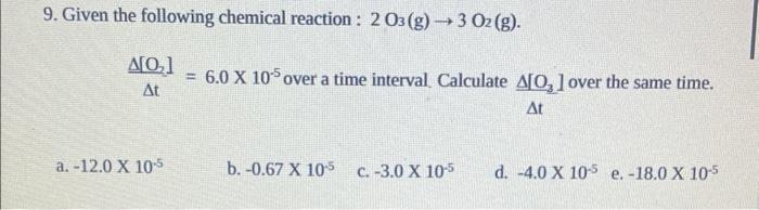 Solved 9. Given the following chemical reaction : 2O3( | Chegg.com