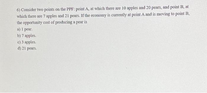 Solved 6) Consider two points on the PPF: point A, at which | Chegg.com