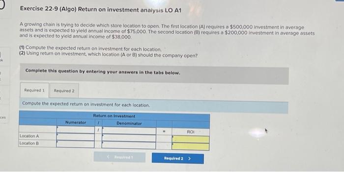 Solved Exercise 22-9 (Algo) Return on investment analysis LO | Chegg.com