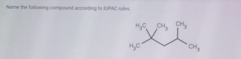 Solved Name the following compound according to IUPAC rules. | Chegg.com