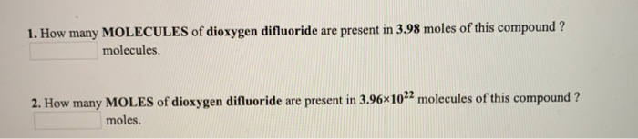 Solved 1. How many MOLECULES of dioxygen difluoride are | Chegg.com