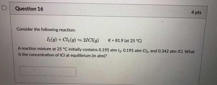 Solved Question 16 4 pts Consider the following reaction: | Chegg.com