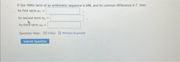 If the 100 th term of an arithmetic sequence is 698 , | Chegg.com
