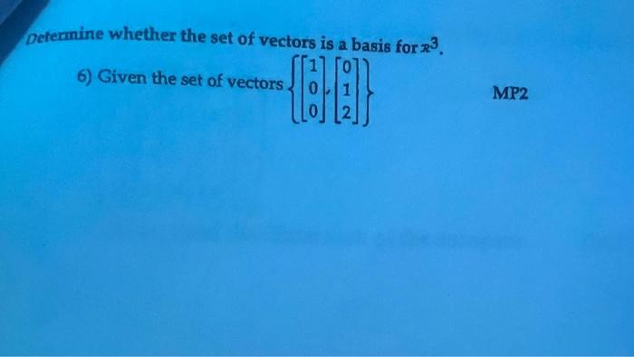 Solved Determine whether the set of vectors is a basis for | Chegg.com